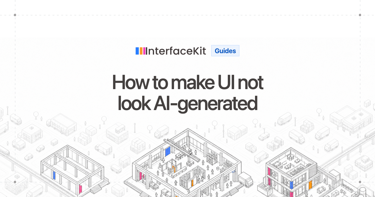 How to make UI not look AI-generated · InterfaceKit